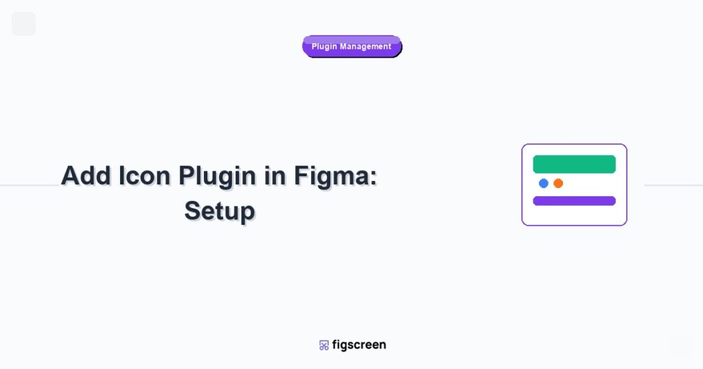 How to Add Icon Plugin in Figma: Complete Setup Guide 2025 - Figscreen