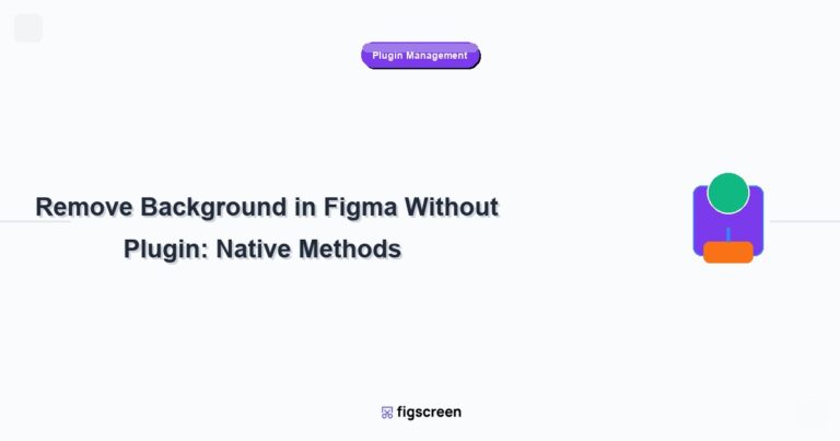How to Remove Background in Figma Without Plugin: Native Methods 2025 ...