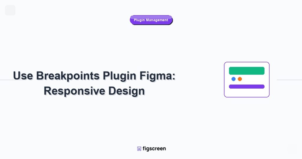 How to Use Breakpoints Plugin Figma: Responsive Design Guide 2025 - Figscreen